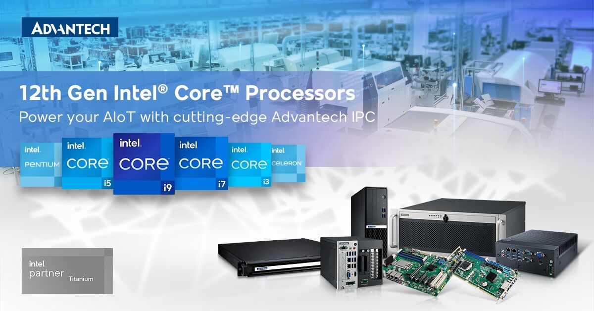 Advantech upgrades industrial motherboards and IPC systems with 12th ...